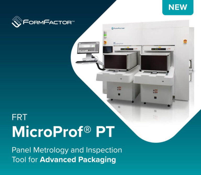 FormFactor Introduces High Throughput Panel Metrology and Inspection ...