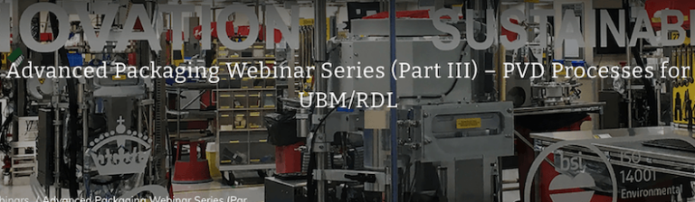 SPTS WEBINAR : “Advanced Packaging Webinar Series (Part III) - PVD ...